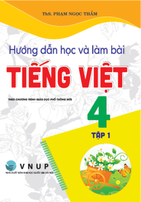 Hướng dẫn học và làm bài tiếng Việt 4 tập 1 (theo chương trình GDPT mới ...